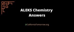 ALEKS Chemistry Answers 2023 [FREE ACCESS]